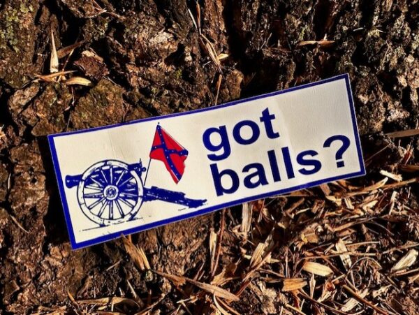 Got Balls Confederate Sticker - Rebel Nation